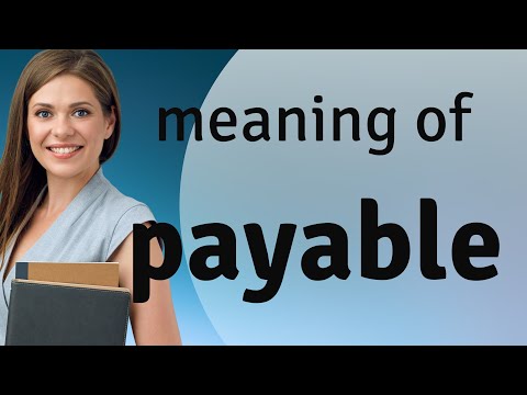 Payable — definition of PAYABLE