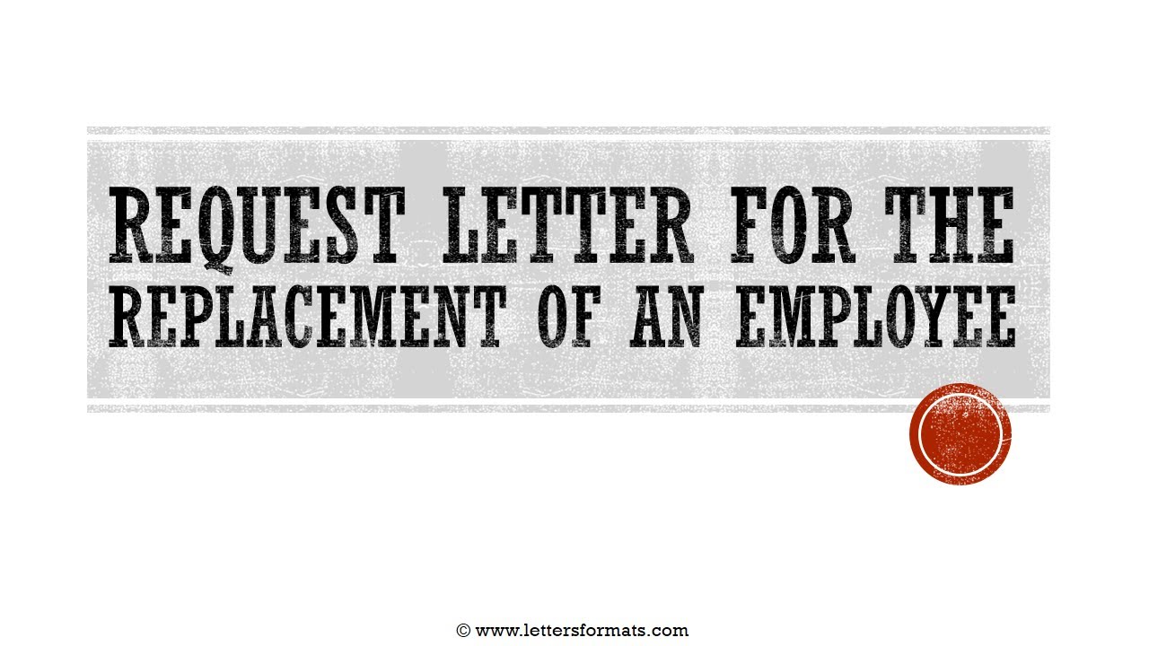 How to Write a Letter requesting for Replacement of Employee