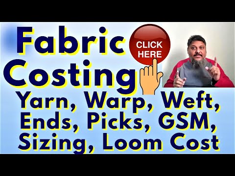 FABRIC COSTING FROM YARN, WARP, WEFT, ENDS, PICKS, GSM, SIZING, LOOMS | #apparel #textiles #garments