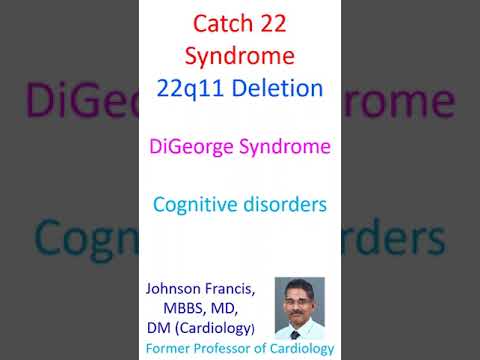 Catch 22 Syndrome: 22q11 Deletion