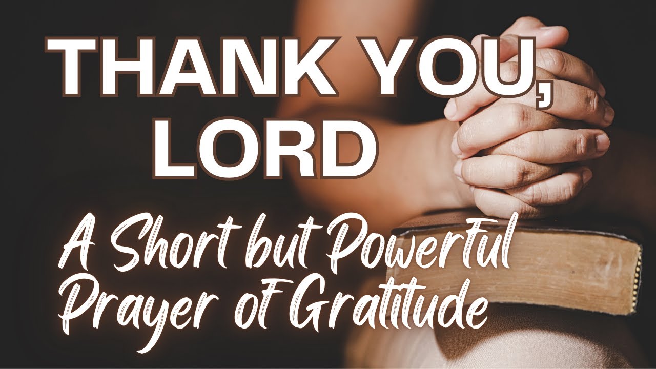 Thank You, Lord | A Short but Powerful Prayer of Gratitude. #Gratitude #ThankYouLord #PrayerOfThanks