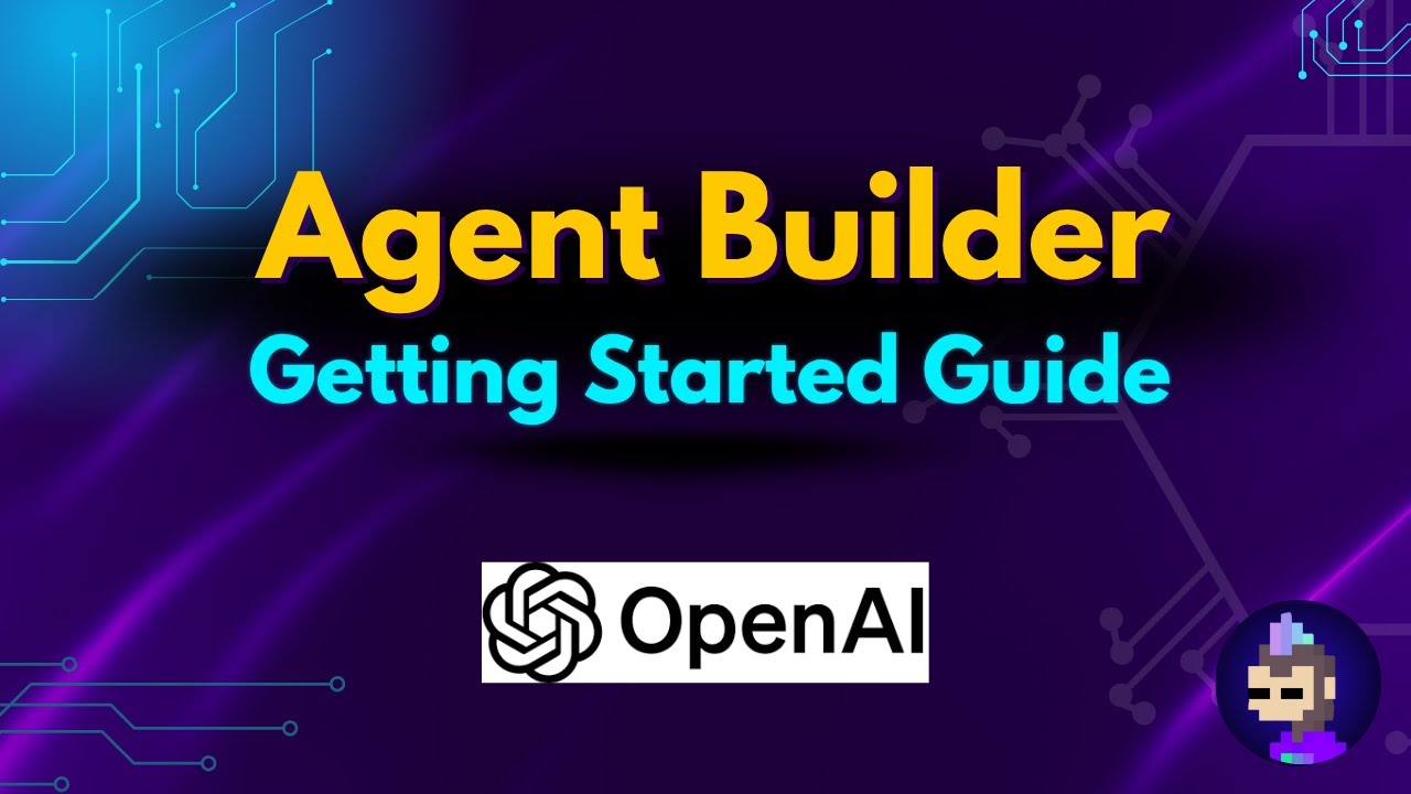 OpenAI Agent Builder: Getting Started Guide