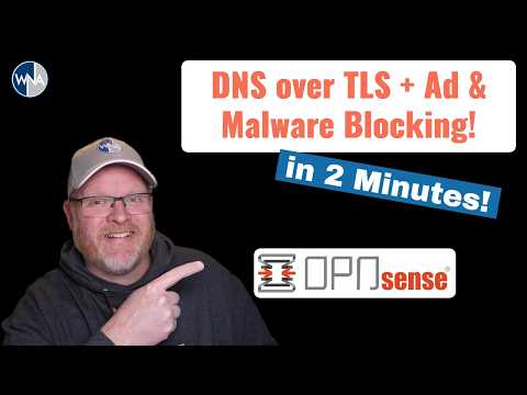 DNS Over TLS in OPNsense with optional Ad Blocking & Malware Protection!