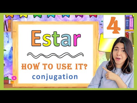 The verb ESTAR -  How to use it? - Conjugation + Examples
