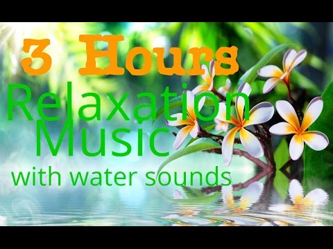 3 Hours Relaxing Music | Water Sounds | Isochronic Tones | Alpha ...