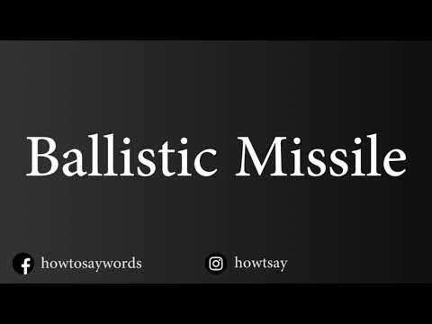 How To Pronounce Ballistic Missile