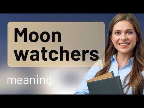 Understanding "Moon Watchers": A Guide to English Phrases