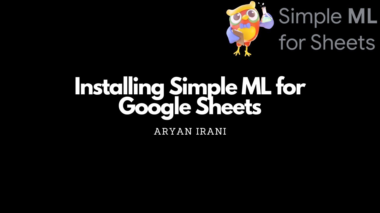 Machine Learning in Google Sheets - Installing Simple ML | Aryan Irani
