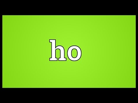 Ho Meaning