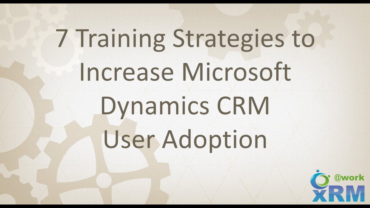 DYNAMICS 365: 7 Training Strategies to Increase User Adoption