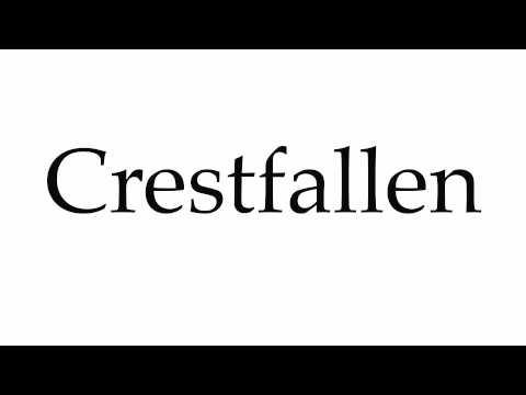 How to Pronounce Crestfallen
