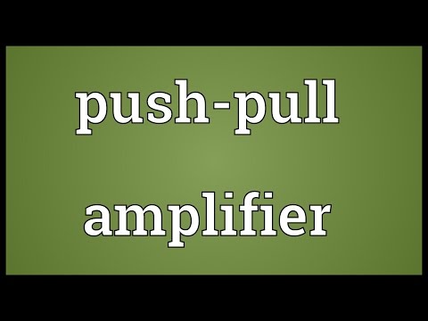 Push-pull amplifier Meaning