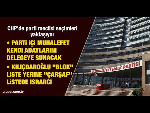 CHP'de parti meclisi seçimleri yaklaşıyor