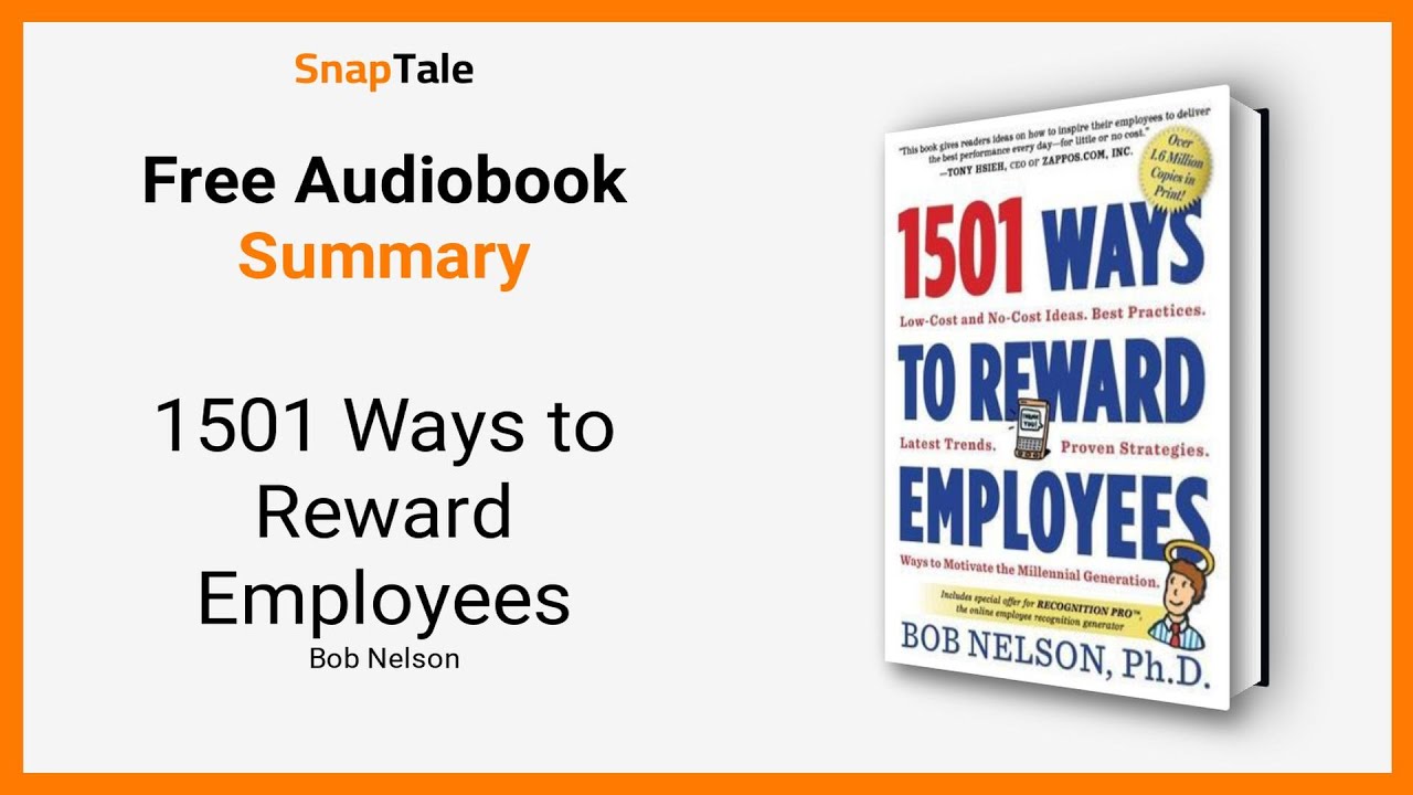 1501 Ways to Reward Employees by Bob Nelson: 8 Minute Summary