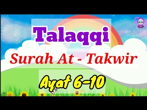 Talaqqi Surah At-Takwir Ayat 6-10