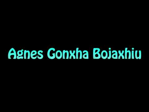 Learn How To Pronounce Agnes Gonxha Bojaxhiu