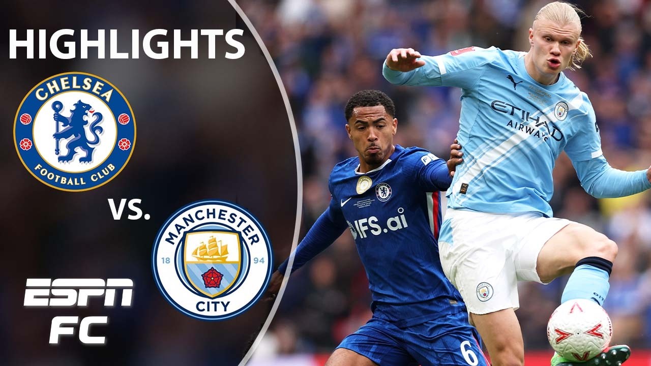 FA CUP FINAL 🏆 Chelsea vs. Manchester City | FA Cup Highlights | ESPN FC