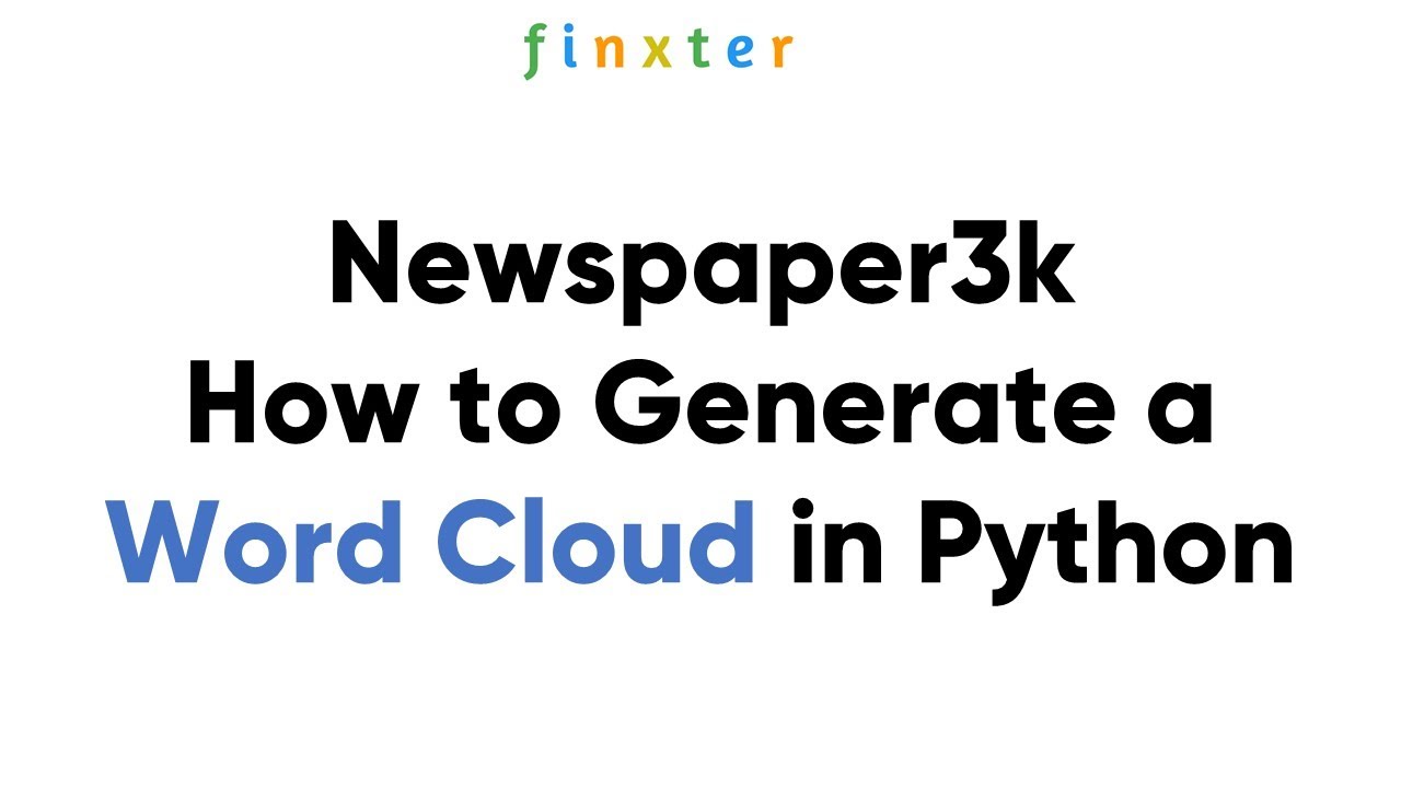 Newspaper3k – How to Generate a Word Cloud in Python