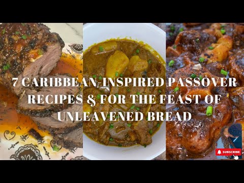 7 Caribbean-Inspired Passover & The Feast of Unleavened Bread Recipes