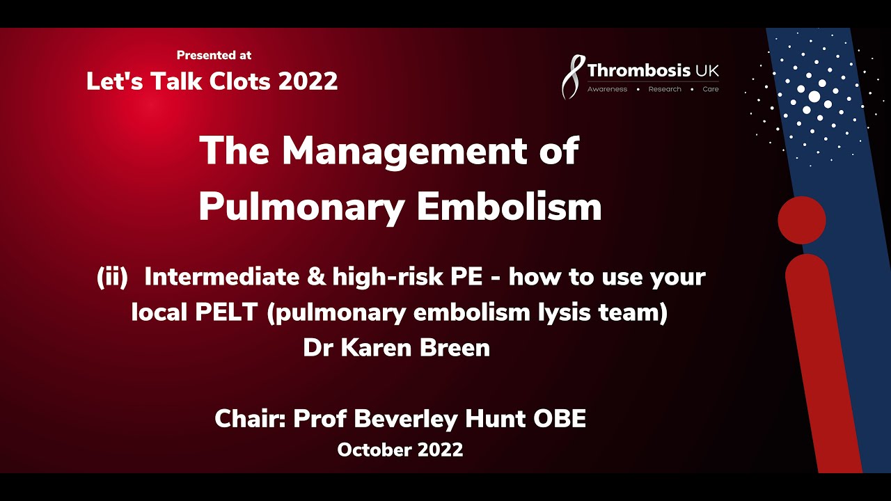 Intermediate and high-risk PE - how to use your local PELT team (pulmonary embolism lysis team)
