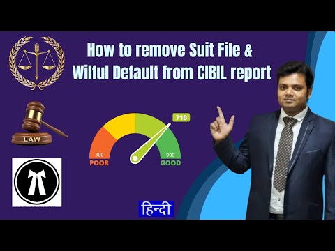 How to remove suit file and wilful default from the CIBIL report