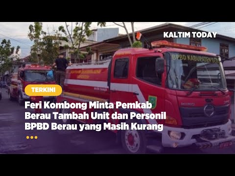 Feri Kombong Minta Pemkab Berau Tambah Unit dan Personil BPBD Berau yang Masih Kurang