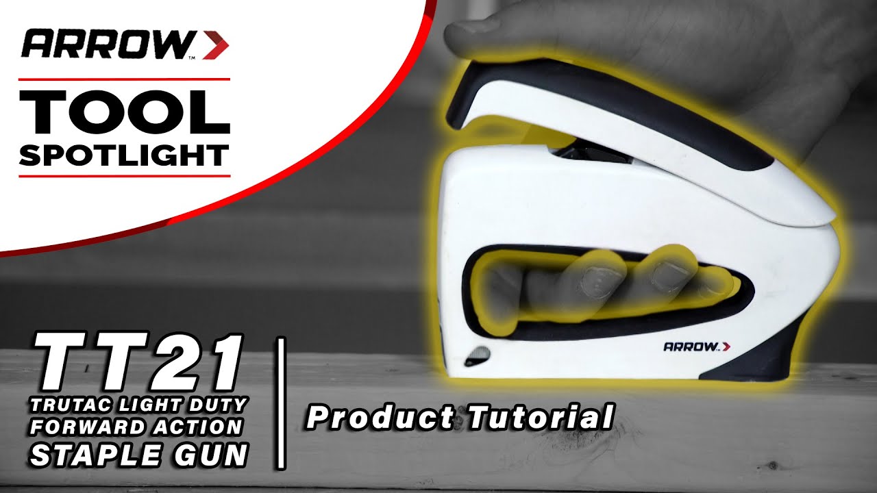 Product Tutorial - Arrow's TT21 TruTac Light Duty Forward Action Staple Gun