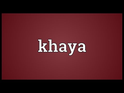 Khaya Meaning