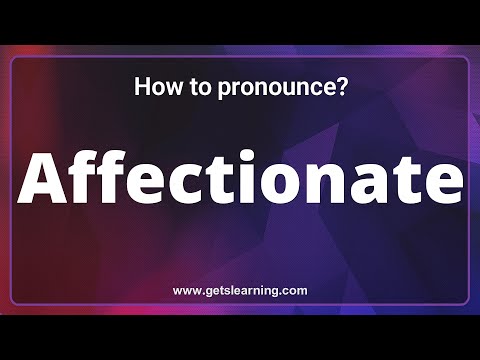 How to pronounce Affectionate in English correctly | common word
