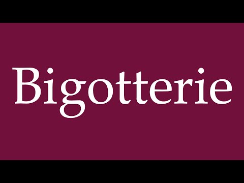 How to Pronounce ''Bigotterie'' (Bigotry) Correctly in German