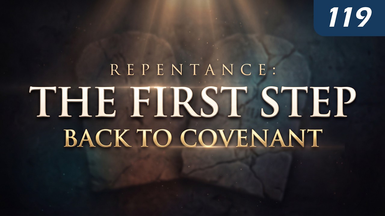 Repentance | The First Step Back to Covenant