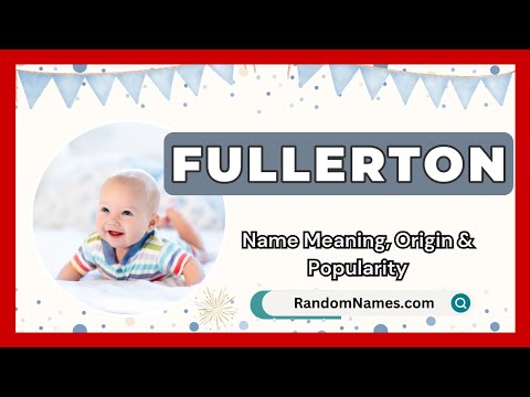 Fullerton - Baby Boy Name Meaning, Origin & Popularity - RandomNames.com