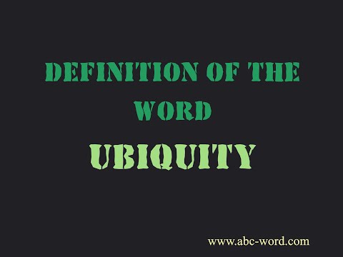 Definition of the word "Ubiquity"