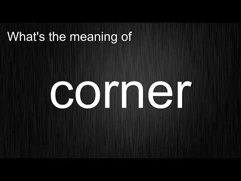 What's the meaning of "corner", How to pronounce corner?