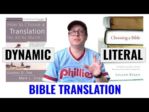 Literal vs Dynamic Bible Translations - "Word for Word" and "Thought for Thought"