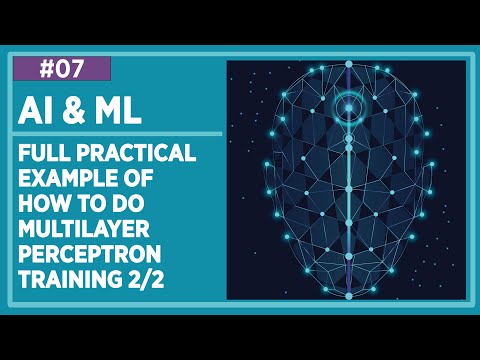 Learn AI ML Lecture 7 A Real Full Practical Example of How to Do Multilayer Perceptron Training ...
