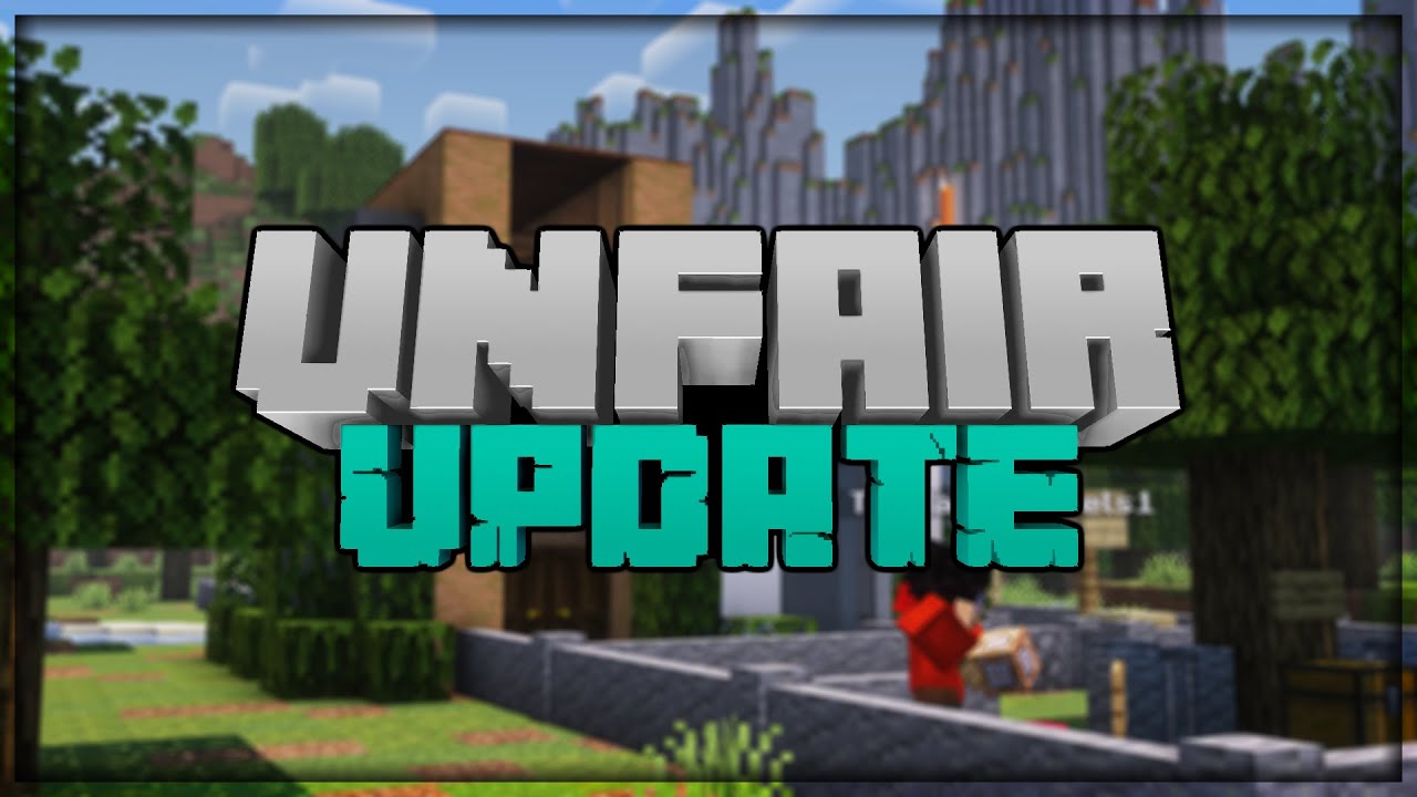 UNFAIR UPDATE TRAILER! [Map Release]