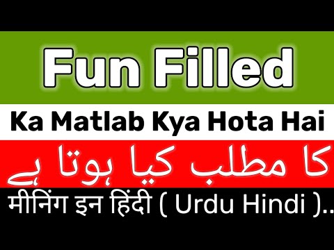 Fun Filled Meaning | Fun Filled Meaning In Urdu | Fun Filled Ka Matlab Kya | Fun Filled Ka Meaning