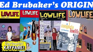 LOWLIFE: Ed Brubaker's ORIGIN Before Captain America Winter Soldier, Criminal, Catwoman,or Daredevil