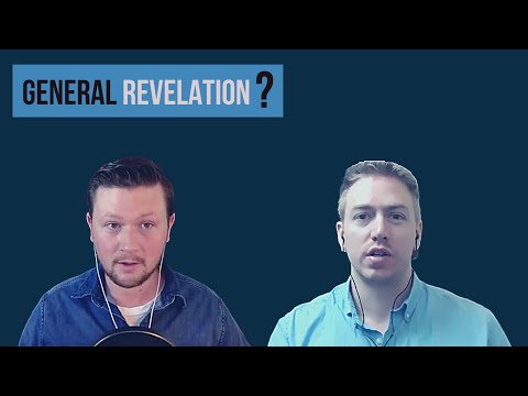 What is General Revelation? Why Does it Matter?