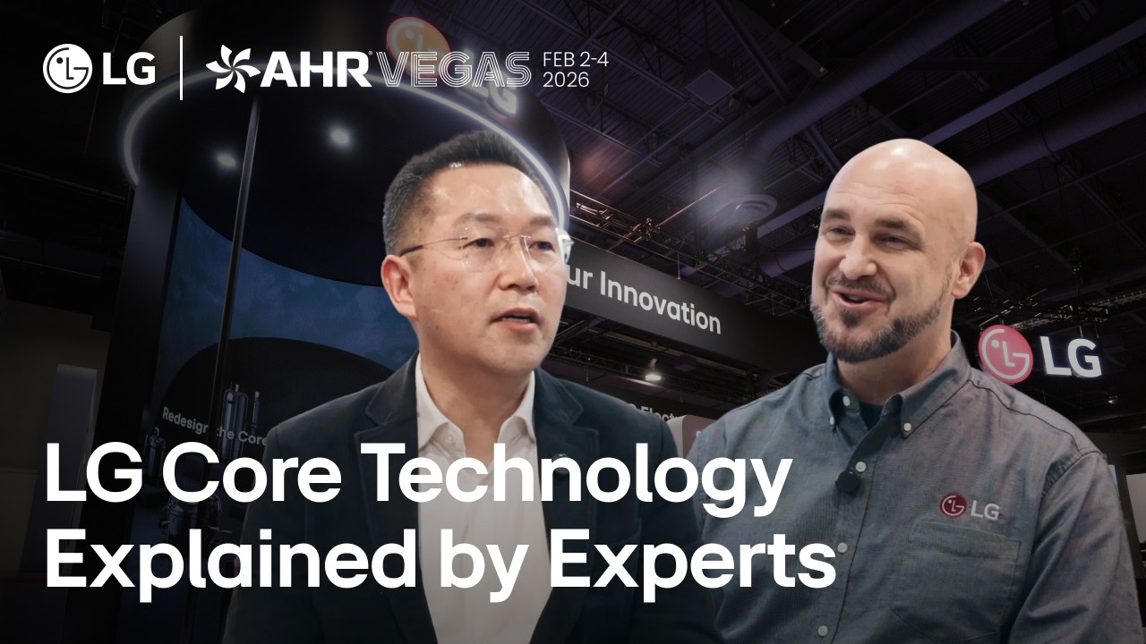 What Determines Everyday Performance? | LG Core Technology Explained by Experts (AHR Expo 2026)