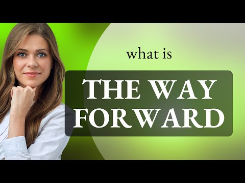 The Way Forward: Understanding This Essential English Phrase