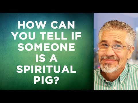How Do You Know If Somebody Is a Spiritual Pig Before Whom You Should Not Cast Any Pearls?