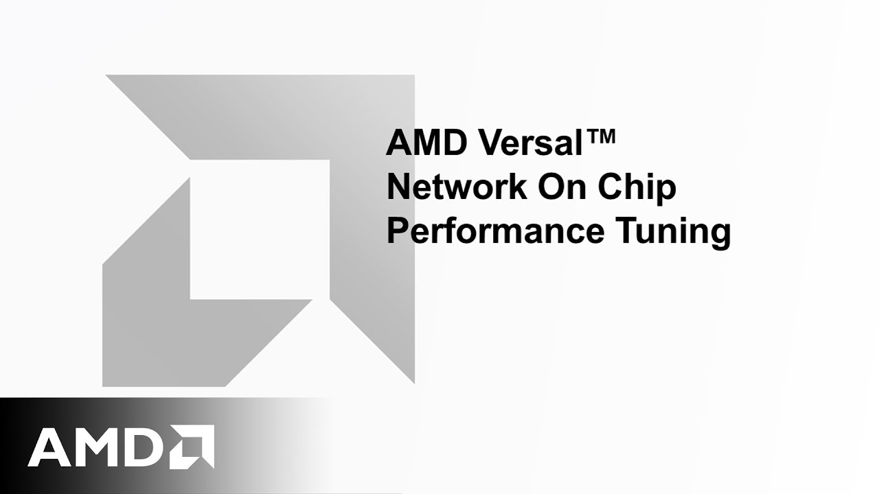 AMD Versal™ Network On Chip ​ Performance Tuning