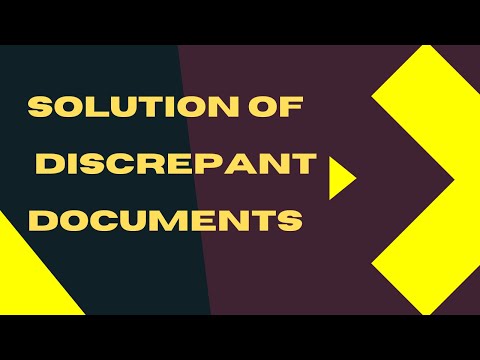 S.# 63 What is SOLUTION of DISCREPANT Documents? , Discrepancy in documents, what is Discrepancy
