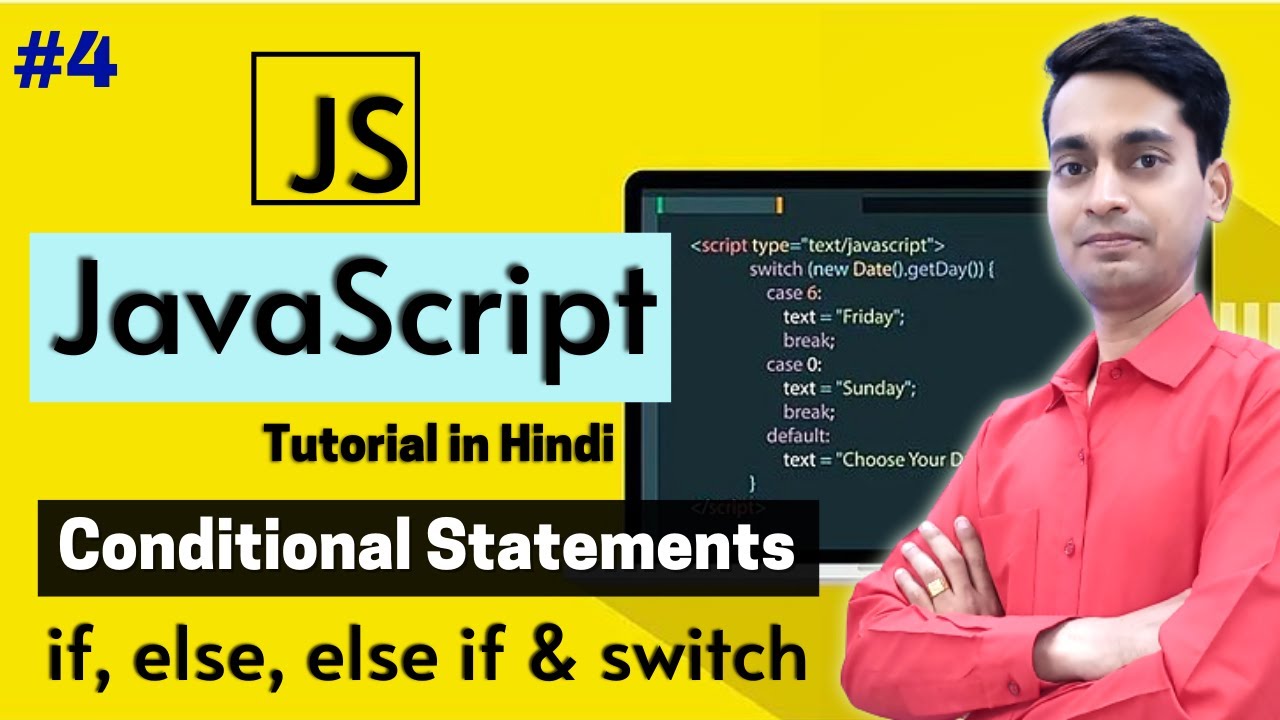 JavaScript Tutorial in Hindi - If, Else if & Switch | Conditional Statements | [Part - 4]