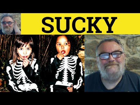 šµ Sucky Meaning - Sucky Examples - Sucky Definition - Slang - Sucky