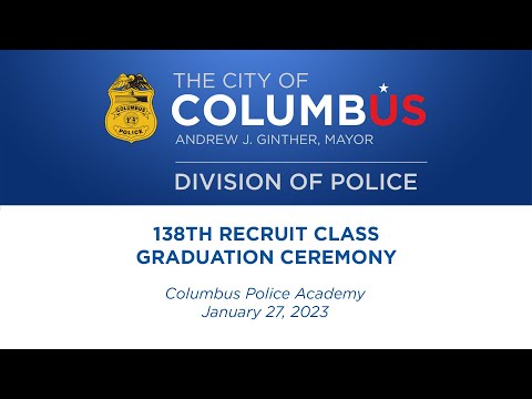 Columbus Division of Police 138th Recruit Class Graduation