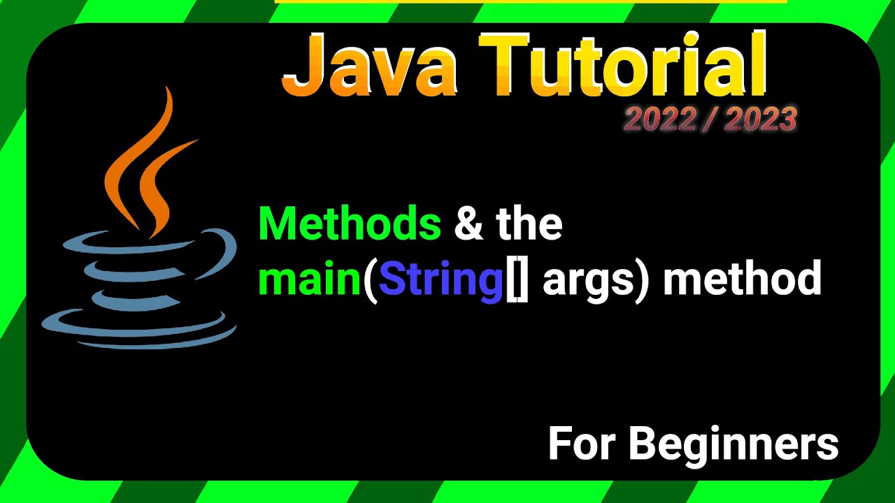 METHODS - Java TUTORIAL 2022/2023 for BEGINNERS