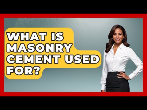 What Is Masonry Cement Used For? - Civil Engineering Explained